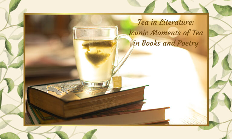 Tea in Literature: Iconic Moments of Tea in Books and Poetry