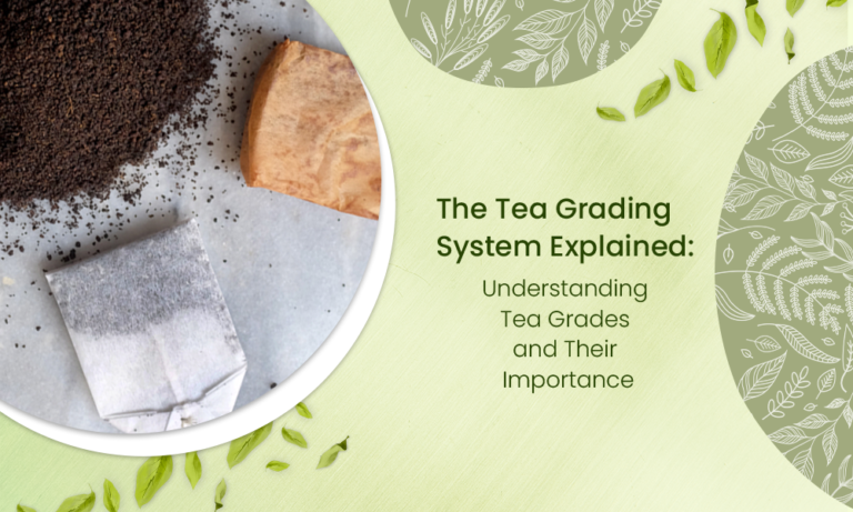 Understanding Tea Grades and Their Importance